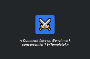 Comment faire un Benchmark concurrentiel ? [+Template Start-up]