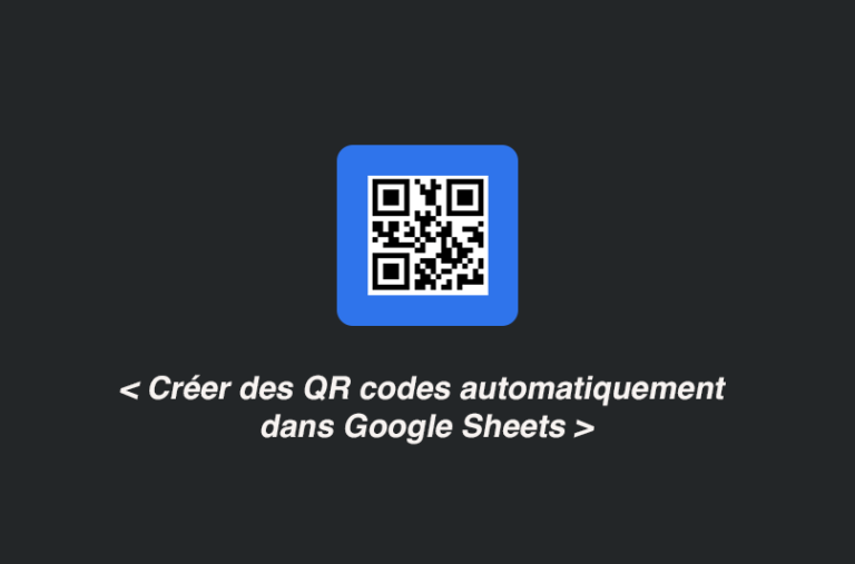 Créer des QR codes automatiquement dans Google Sheets